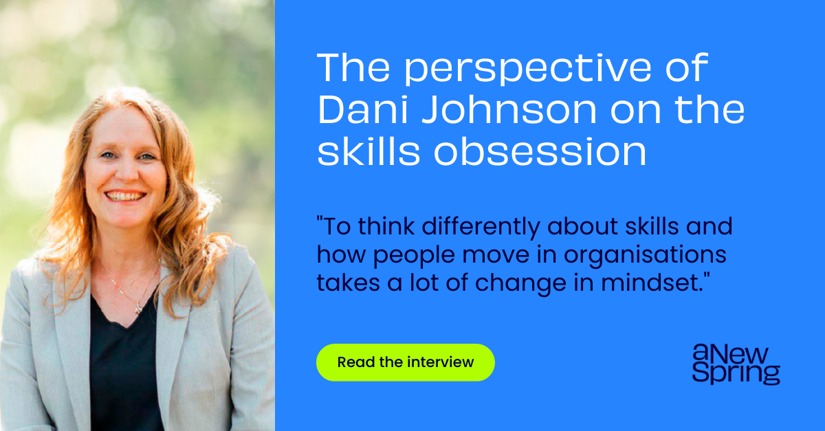 Perspectives on the skills obsession: Dani Johnson | aNewSpring