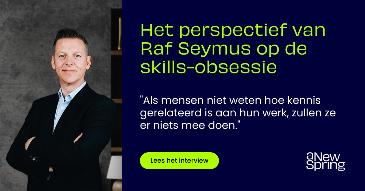 Het perspectief van Raf Seymus op de skills-obsessie | aNewSpring